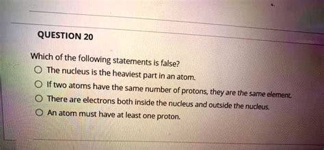Solved Question 20 Which Of The Following Statements Is False The