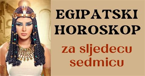Putovanje Kroz Vrijeme Egipatski Horoskop Otkriva Tvoju Sudbinu Za