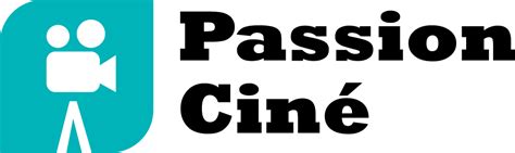 Restez Informer Des Derniers News Cinéma Avec Passion Ciné
