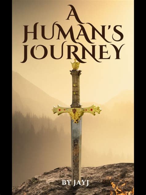 A Humans Journey Itzjayj Webnovel