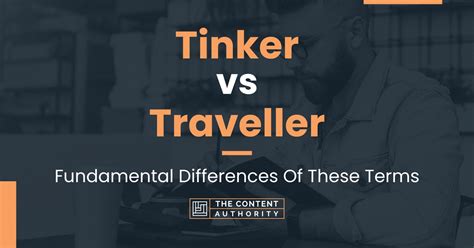Tinker Vs Traveller Fundamental Differences Of These Terms
