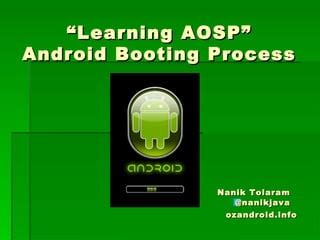 Learning Aosp Android Booting Process Ppt