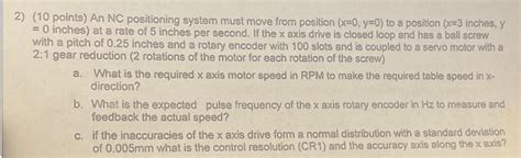 solved 2 10 points an nc positioning system must move