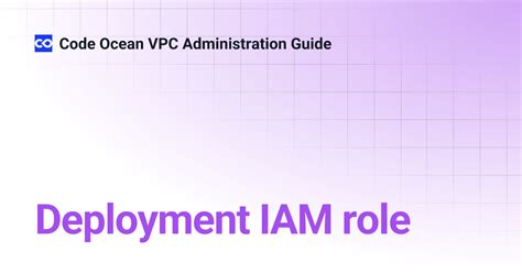Deployment Iam Role Code Ocean Vpc Administration Guide
