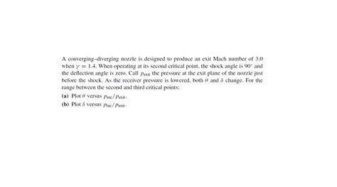 Solved A Converging Diverging Nozzle Is Designed To Produce