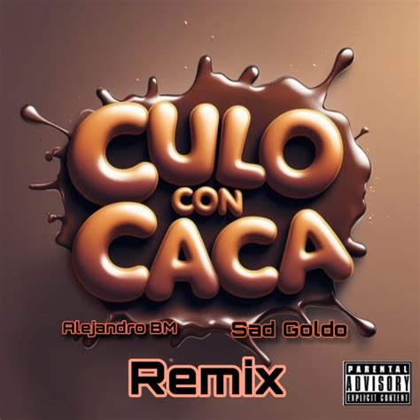 Culo Con Caca Remix feat Alejandro Bm Single álbum de Sad Goldo en Apple Music