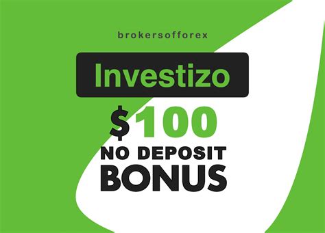Investizo 100 No Deposit Bonus BrokersOfForex