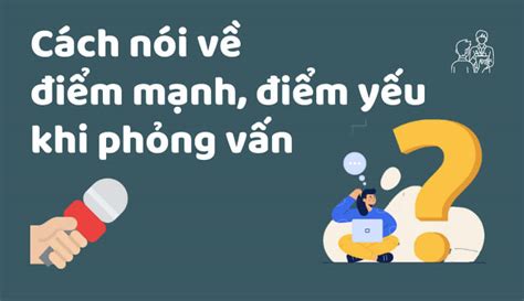 Trả Lời điểm Mạnh điểm Yếu Của Bản Thân Sao Cho Hấp Dẫn
