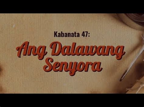 Kabanata 47 Ang Dalawang Senyora Noli Me Tangere Roleplay YouTube