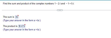 Solved Find The Sum And Product Of The Complex Numbers 1−2i