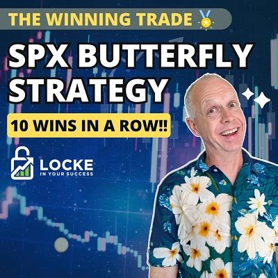 SPX Butterfly Strategy 10 Wins Locke In Your Success