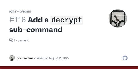 Add A `decrypt` Sub Command · Issue 116 · Ronin Rbronin · Github