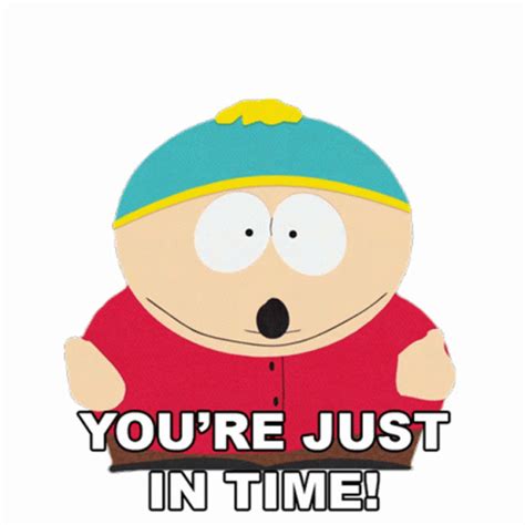 Youre Just In Time Eric Cartman Sticker Youre Just In Time Eric