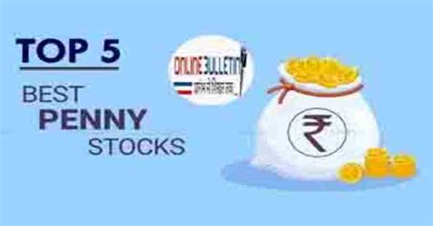 Top 5 Penny Stocks बड़ी खबर ये पांच शेयर मचाने वाले हैं धमाल आप भी