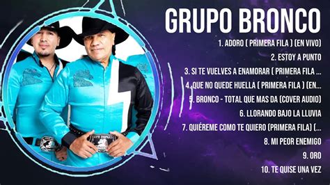 Grupo Bronco Best Latin Mix Songs Playlist Ever Big Hits Of Full