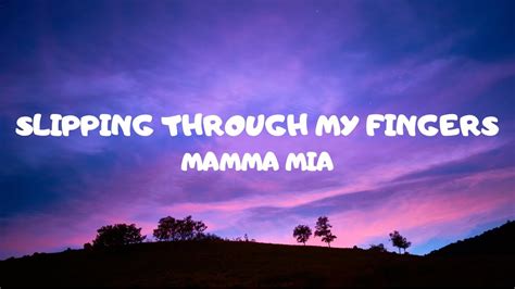 Slipping Through My Fingers Mamma Mia Lyrics Youtube