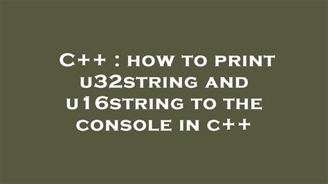 C How To Print U32string And U16string To The Console In C Youtube