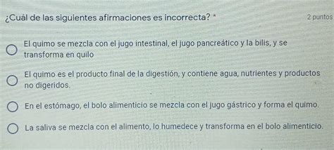 cuál de los siguientes afirmaciones es incorrecta respondan bien