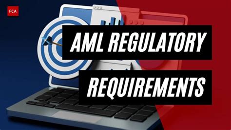 Staying Ahead Of The Game Aml Regulatory Requirements For Anti