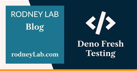 Deno Fresh Testing End To End Site Tests ☑️ Rodney Lab