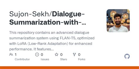 Github Sujon Sekhdialogue Summarization With Flan T5 And Lora Fine