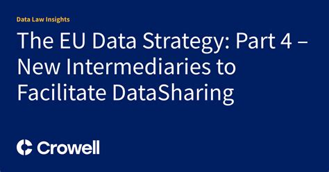 The Eu Data Strategy Part 4 New Intermediaries To Facilitate