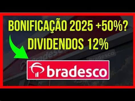 BBDC4 BRADESCO POTENCIAL BBDC3 DIVIDENDOS BONIFICAÇÃO 2025 IPCA