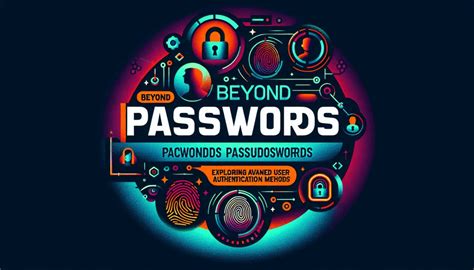 Webcraftingcode On Linkedin Beyond Passwords Exploring Advanced User