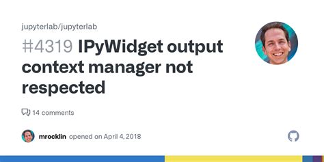Ipywidget Output Context Manager Not Respected · Issue 4319