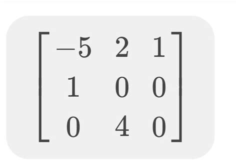 Solved ⎣⎡−510204100⎦⎤