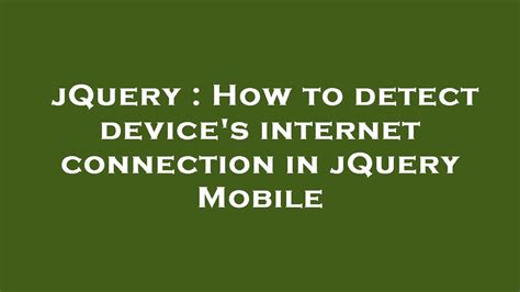 Jquery How To Detect Devices Internet Connection In Jquery Mobile