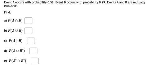 Solved Event A Occurs With Probability 058 Event B Occurs