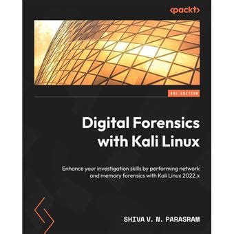 Digital Forensics With Kali Linux Enhance Your Investigation Skills By
