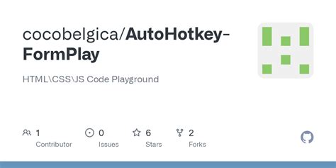 GitHub Cocobelgica AutoHotkey FormPlay HTML CSS JS Code Playground
