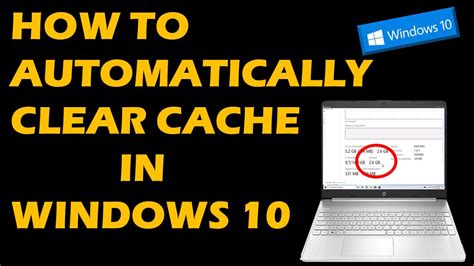 How To Automatically Clear Cache In Windows Youtube