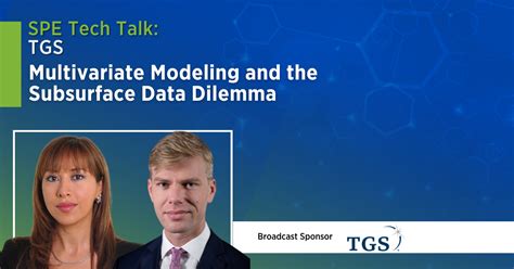 Multivariate Modeling And The Subsurface Data Dilemma Spe Energy Stream