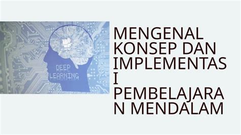 Mengenal Konsep Dan Implementasi Deep Learning Pptx