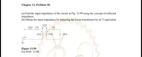 Chapter Problem A Find The Input Impedance Of The Circuit In Fig Using The