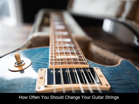 How Often Should You Change Your Guitar Strings A Guide For Beginners Rod Miller Guitar