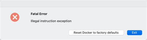fatal errorillegal instruction exception · issue 5464 · docker for mac · github