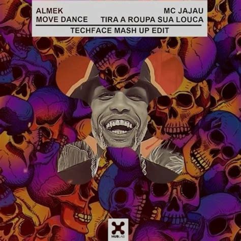 Stream Almek X Mc Jajau Move Dance X Tira A Roupa Sua Louca Techface