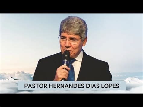 Uma Reflexão Para Sua Vida Pastor Hernandes Dias Lopes YouTube