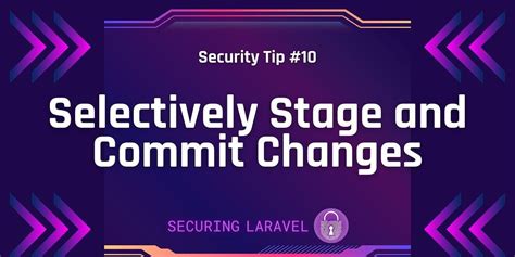 Laravel News On Linkedin Security Tip Selectively Stage And Commit