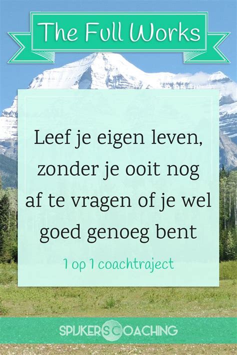 Leef Je Eigen Leven Zonder Je Ooit Nog Af Te Vragen Of Je Wel Goed