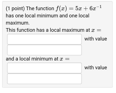 Solved 1 ﻿point ﻿the Function Fx5x6x 1 ﻿has One Local