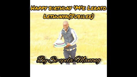 Jubilee Me Lerato Lethunya By Se Epela Manong Youtube