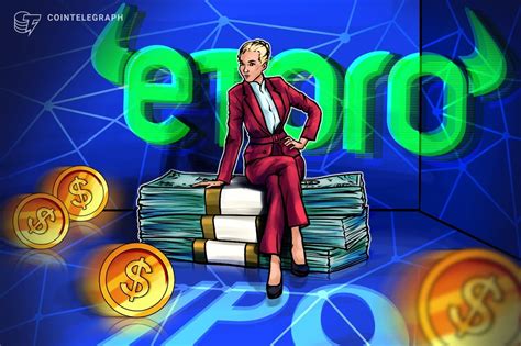 Etoro Aims For 4b Valuation 500m Raise For Us Ipo