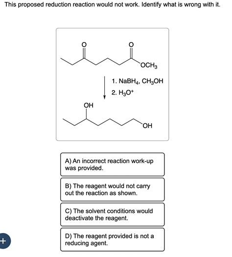Solved This Proposed Reduction Reaction Would Not Work