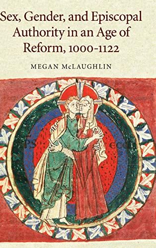 Sex Gender And Episcopal Authority In An Age Of Reform By McLaughlin Megan Like