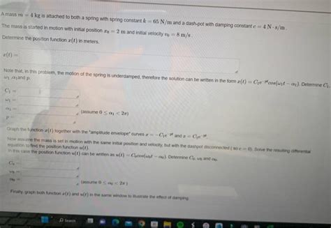 Solved A Mass M 4 Kg Is Attached To Both A Spring With Chegg